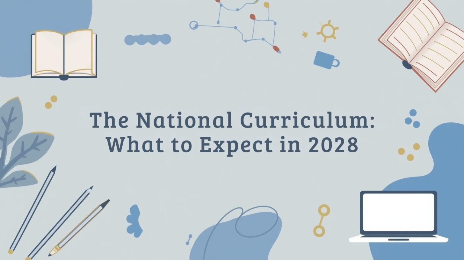 new-national-curriculum-2028-england-changes